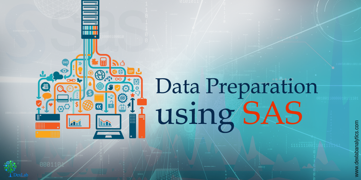 Data Preparation using SAS Data Preparation using SAS