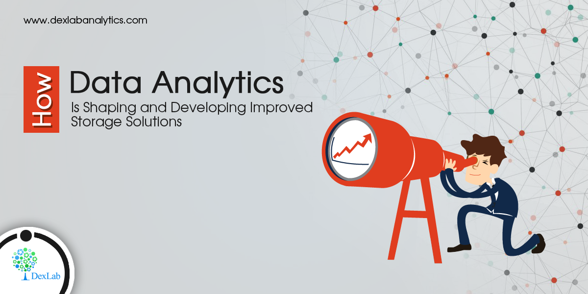 How Data Analytics Is Shaping and Developing Improved Storage Solutions How Data Analytics Is Shaping and Developing Improved Storage Solutions