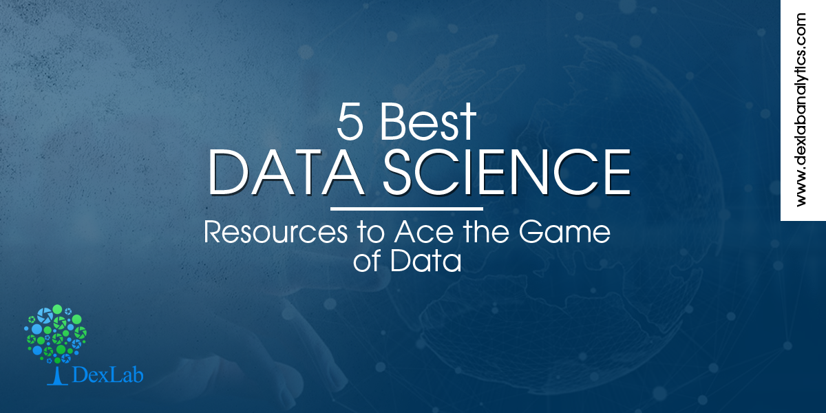 5 Best Data Science Resources to Ace the Game of Data 5 Best Data Science Resources to Ace the Game of Data