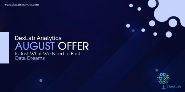 DexLab Analytics’ AUGUST OFFER: Everything You Need to Know Of