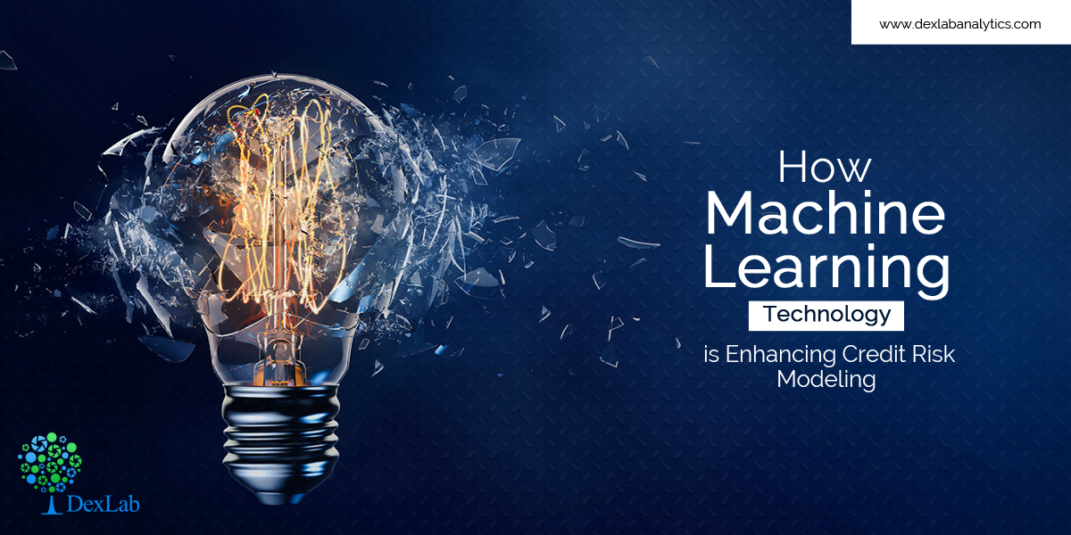 How Machine Learning Technology is Enhancing Credit Risk Modeling How Machine Learning Technology is Enhancing Credit Risk Modeling