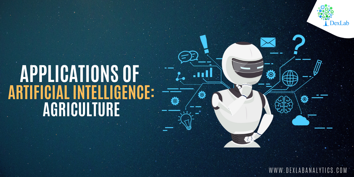 Applications of Artificial Intelligence: Agriculture Applications of Artificial Intelligence: Agriculture