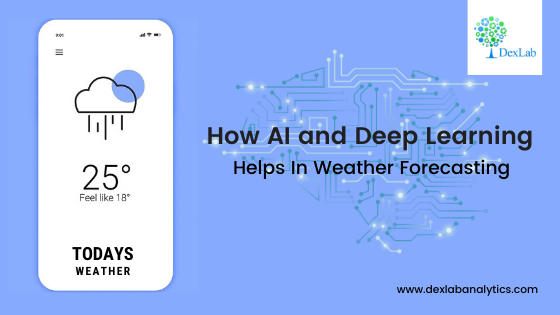 How AI and Deep Learning Helps In Weather Forecasting How AI and Deep Learning Helps In Weather Forecasting