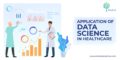 Application of Data Science in Healthcare