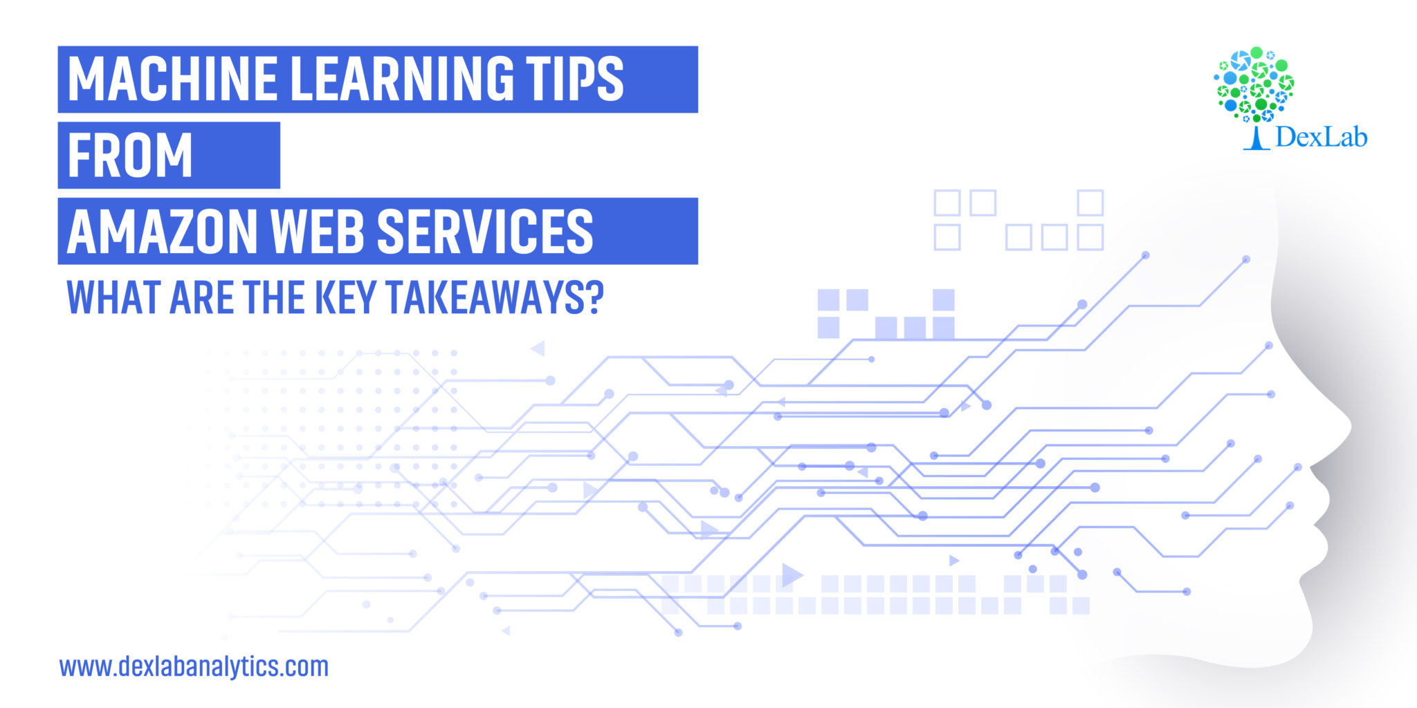 Machine Learning Tips From Amazon Web Services: What Are The Key Takeaways?