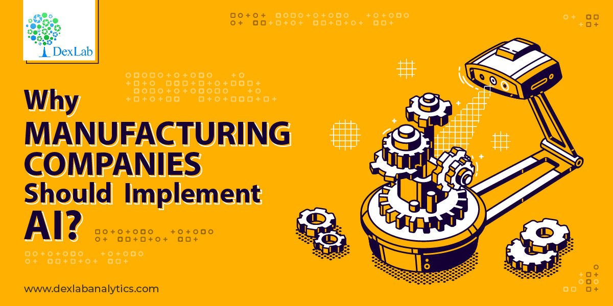 Why Manufacturing Companies Should Implement AI? Why Manufacturing Companies Should Implement AI?