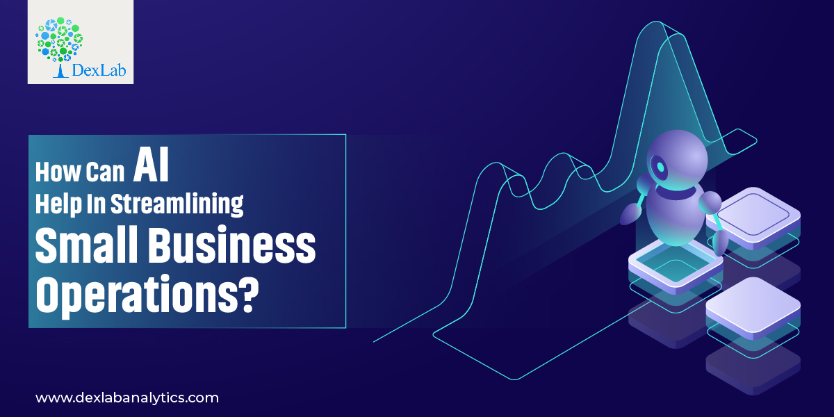 How Can AI Help In Streamlining Small Business Operations? How Can AI Help In Streamlining Small Business Operations?