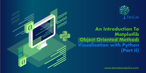 An Introduction to Matplotlib Object Oriented Method: Visualization ...