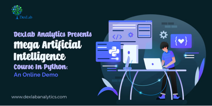 DexLab Analytics Presents Mega Artificial Intelligence Course in Python ...